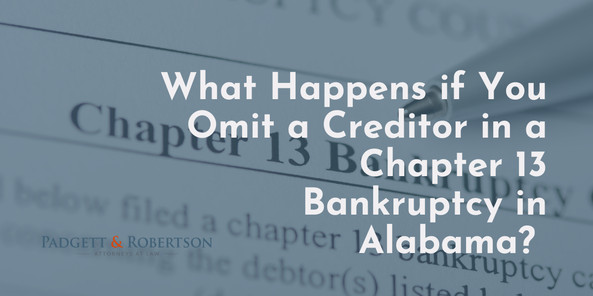What Happens if You Omit a Creditor in a Chapter 13 Bankruptcy in Alabama?